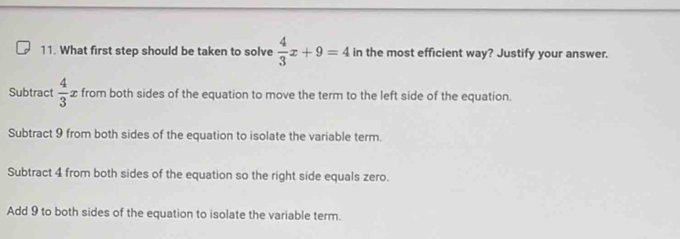 Solved: What first step should be taken to solve 4/3 x+9=4 in the most ...