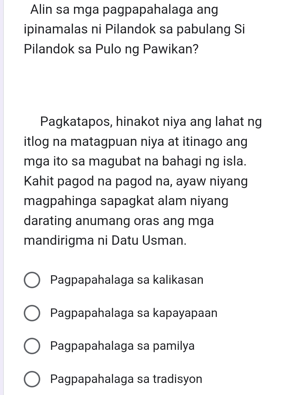 Solved: Alin sa mga pagpapahalaga ang ipinamalas ni Pilandok sa pabulang Si Pilandok sa Pulo ng ...