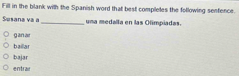 Solved: Fill in the blank with the Spanish word that best completes the ...