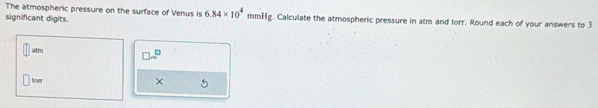 Solved: The atmospheric pressure on the surface of Venus is 6.84* 10^4 ...
