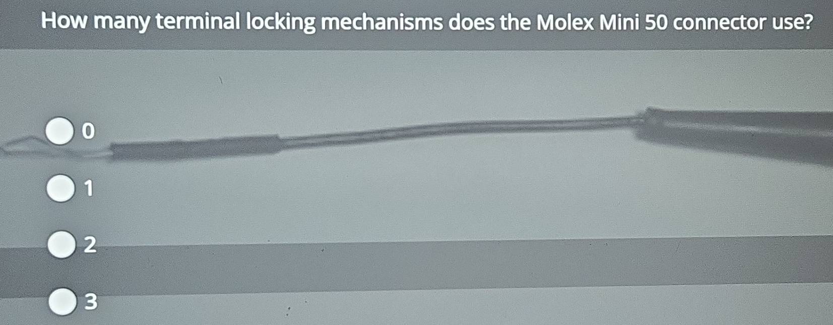 Solved: How many terminal locking mechanisms does the Molex Mini 50 ...