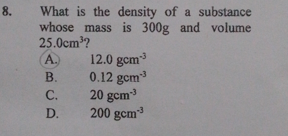 Solved: What is the density of a substance whose mass is 300g and ...