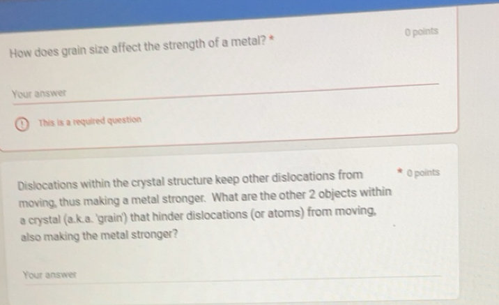 Solved: How does grain size affect the strength of a metal? * 0 points ...