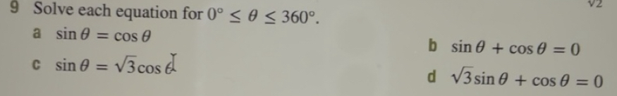 Solved: Solve each equation for 0°≤ θ ≤ 360°. sqrt(2) a sin θ =cos θ b ...