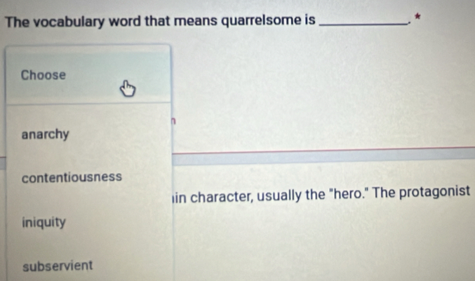 Solved: The vocabulary word that means quarrelsome is_ * Choose anarchy ...