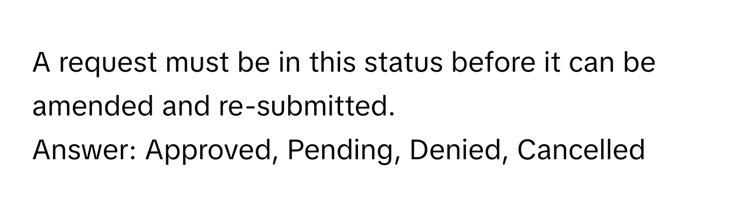 Solved: A request must be in this status before it can be amended and ...