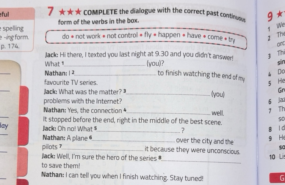 Risolto:7 ★★★ COMPLETE the dialogue with the correct past continuous ...