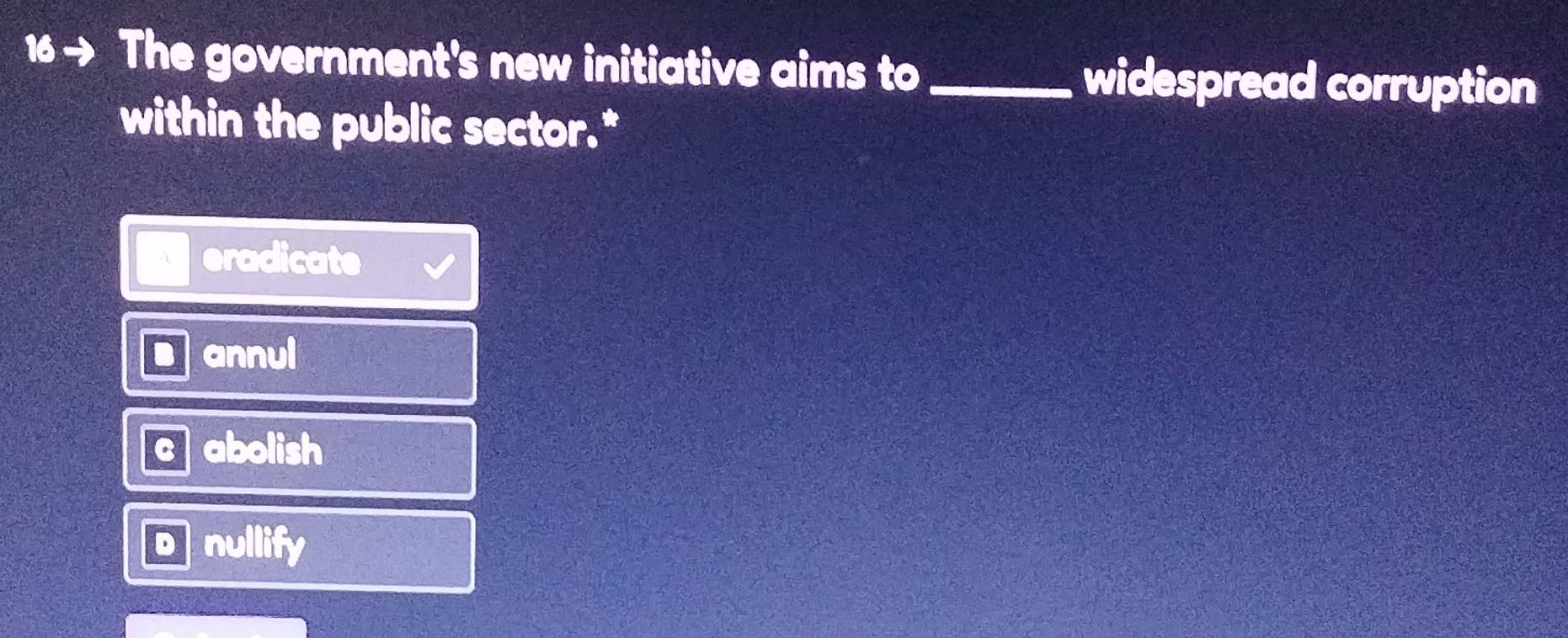 Solved: 16 → The government's new initiative aims to_ widespread ...