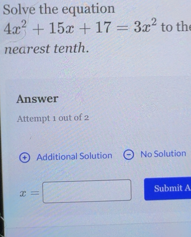 Resolvido:Solve the equation 4x^2+15x+17=3x^2 to th nearest tenth ...