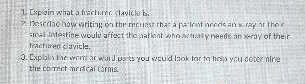 Solved: Explain what a fractured clavicle is. 2. Describe how writing ...