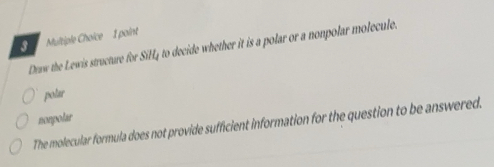 Solved: Draw the Lewis structure for SiH4 to decide whether it is a ...