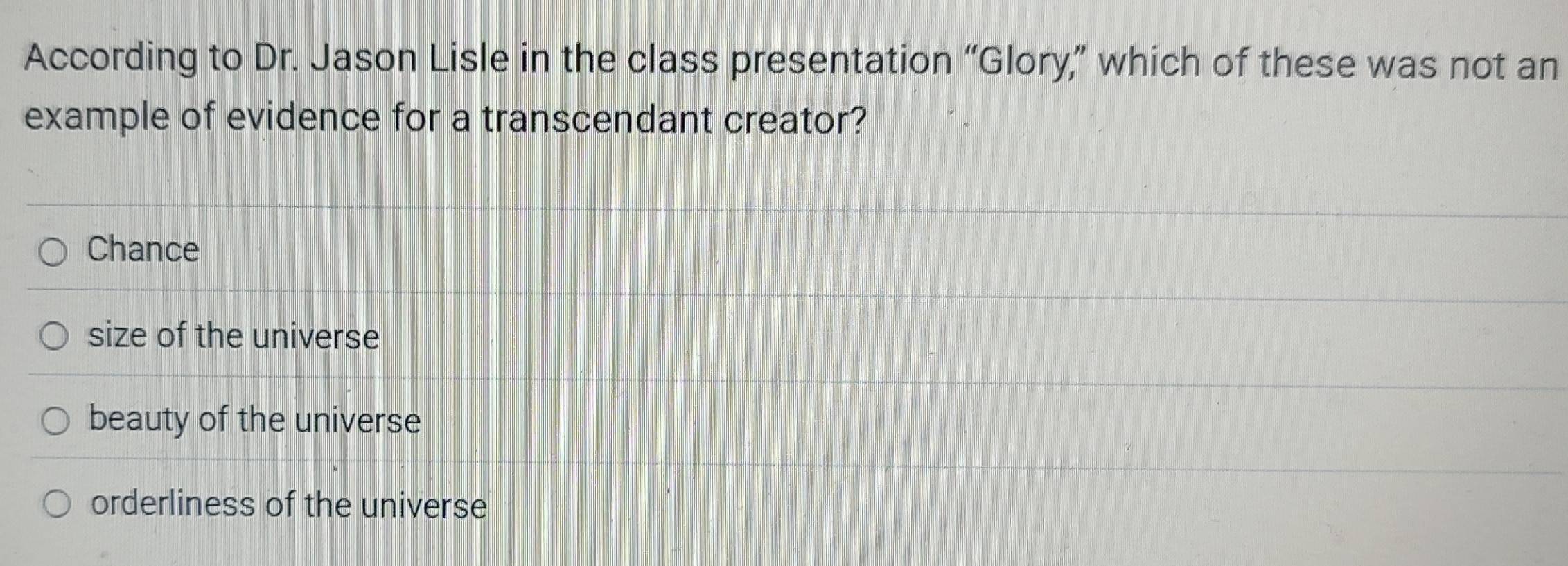 Solved: According to Dr. Jason Lisle in the class presentation “Glory ...