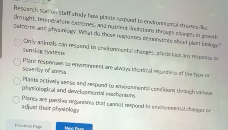 Solved: Research station staff study how plants respond to ...