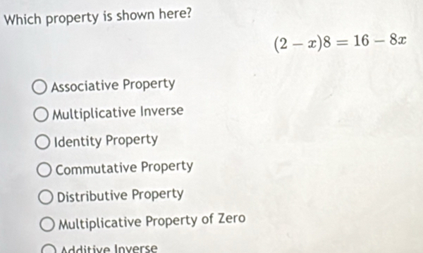Solved: Which property is shown here? (2-x)8=16-8x Associative Property ...