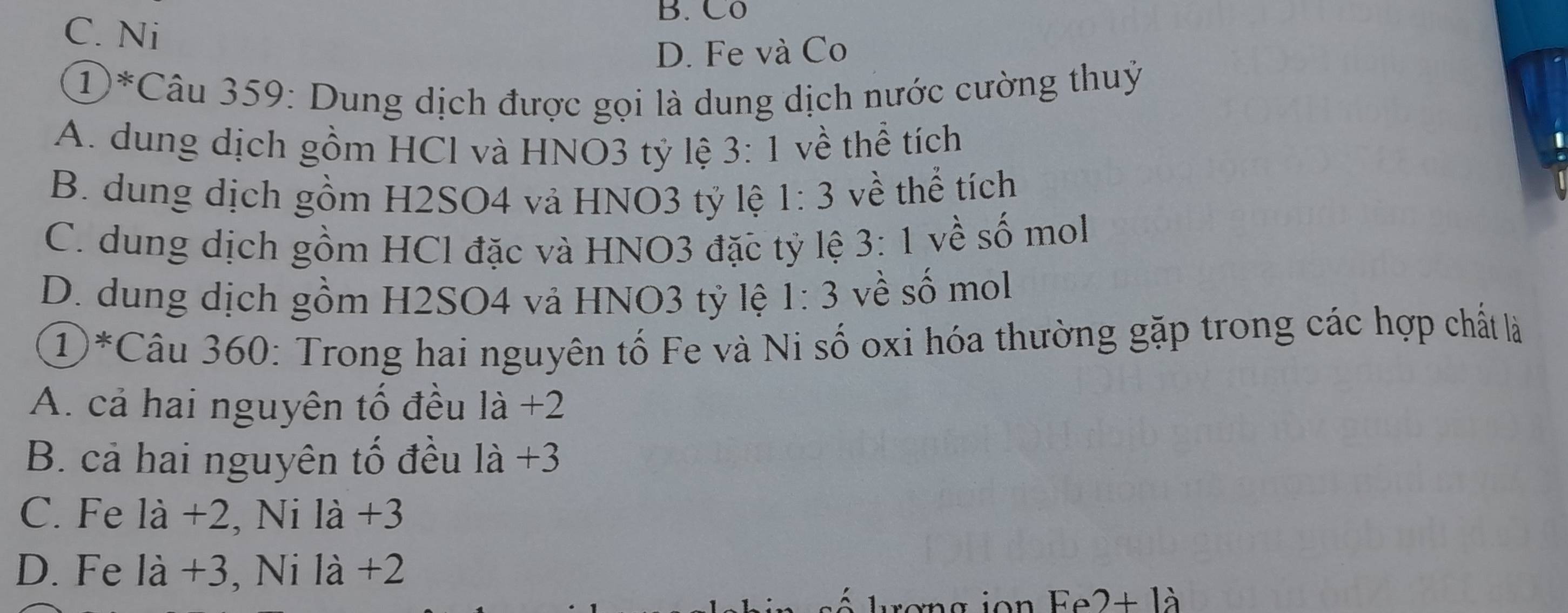 Giải quyết:C. Ni B. C0 D. Fe và Co ①*Câu 359: Dung dịch được gọi là dung dịch nước cường thuỷ A ...