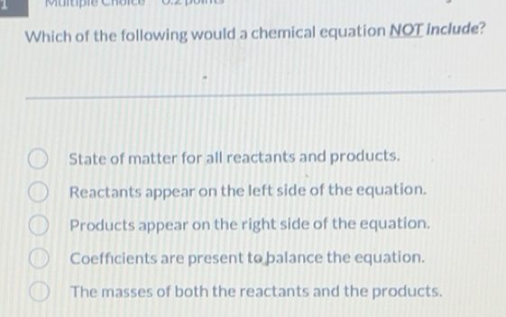 Solved: Multpie Chôic Which of the following would a chemical equation ...