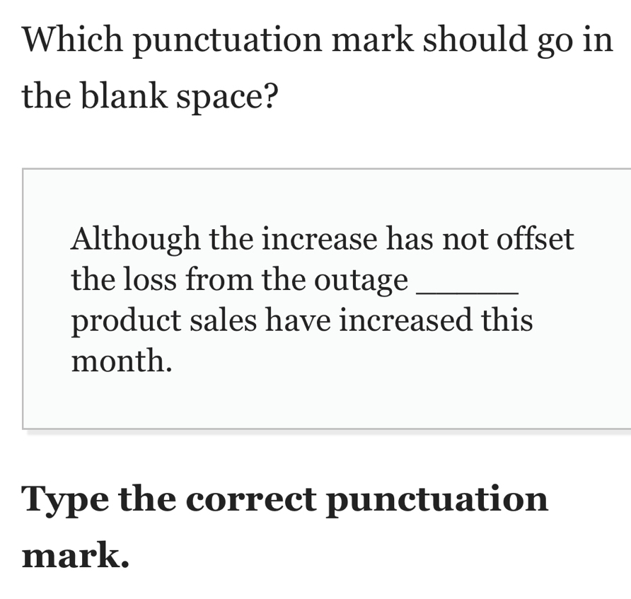 Solved: Which punctuation mark should go in the blank space? _ Although ...
