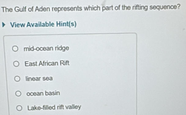 Solved: The Gulf of Aden represents which part of the rifting sequence ...