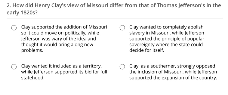 Solved: How did Henry Clay's view of Missouri differ from that of ...