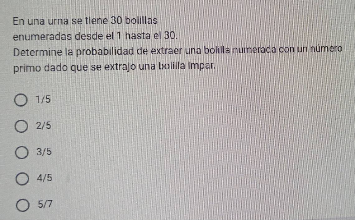 Resuelto:En una urna se tiene 30 bolillas enumeradas desde el 1 hasta ...