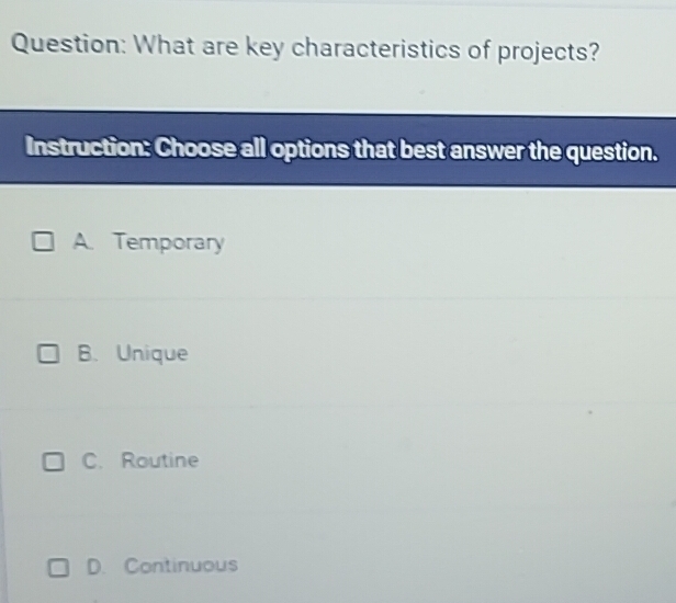 Solved: What are key characteristics of projects? Instruction: Choose ...