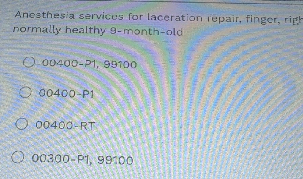 Solved: Anesthesia services for laceration repair, finger, righ ...