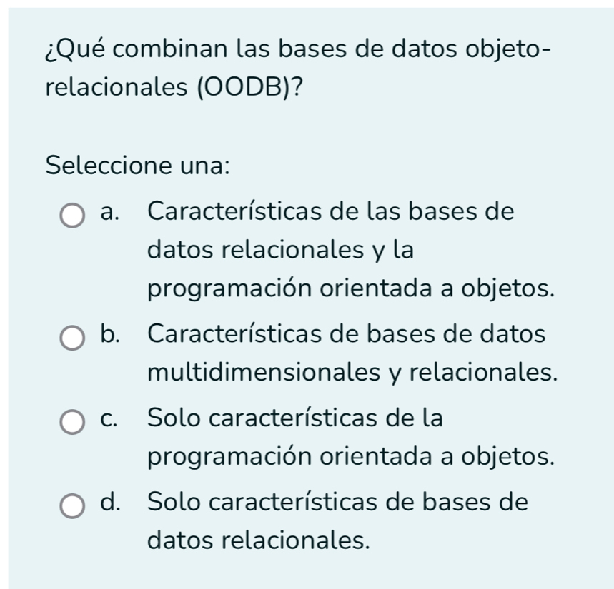Resuelto:¿Qué combinan las bases de datos objeto- relacionales (OODB ...