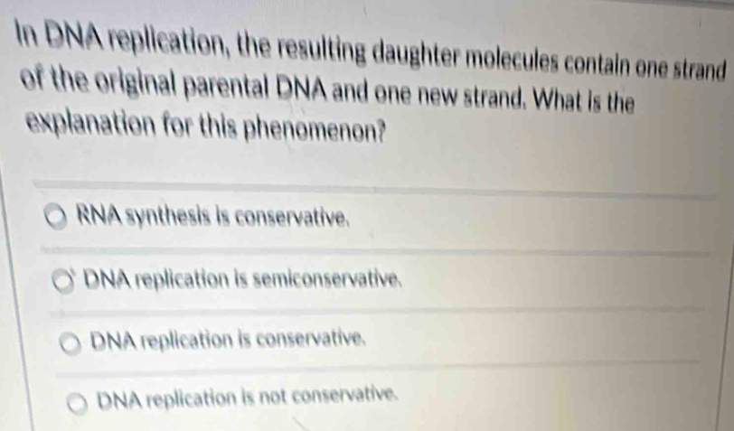 Solved: In DNA replication, the resulting daughter molecules contain ...