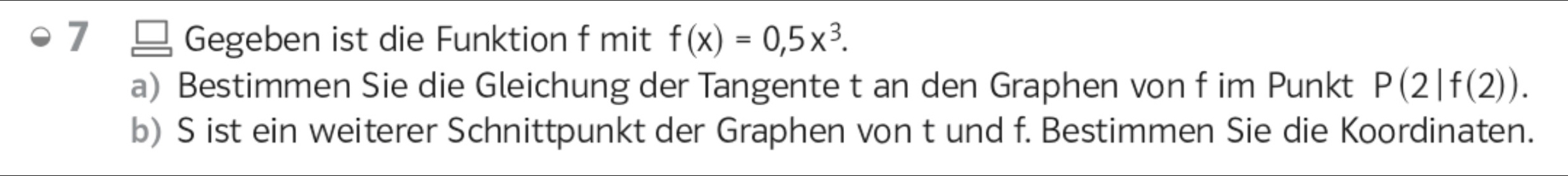 Gelöst:Gegeben ist die Funktion f mit f(x)=0,5x^3. a) Bestimmen Sie die ...