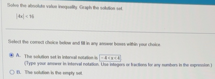Solved: Solve the absolute value inequality. Graph the solution set. |4x|