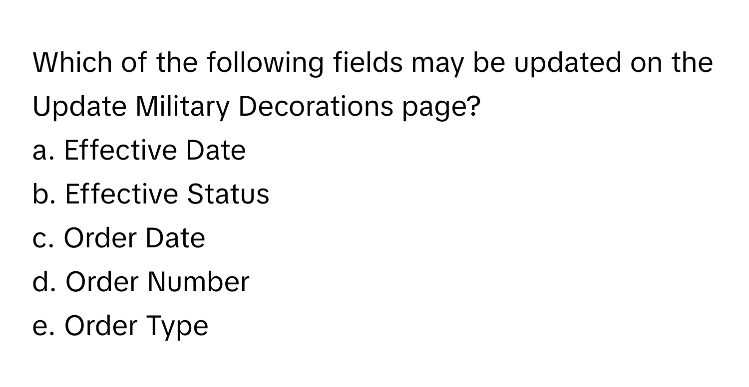 Solved: Which of the following fields may be updated on the Update ...