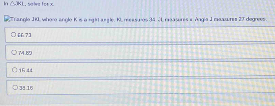 Solved: In JKL , solve for x. Triangle JKL where angle K is a right ...
