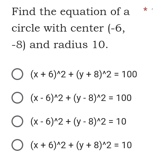 Solved: Find the equation of a * circle with center (-6, -8) and radius ...