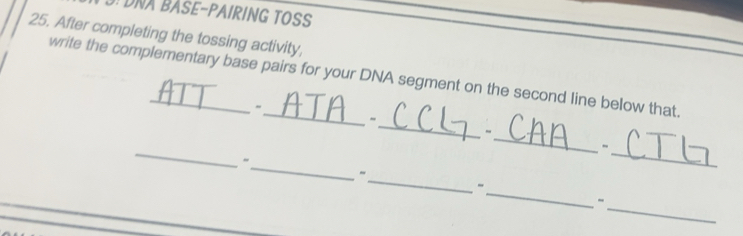 Résolu :DNA BASE-PAIRING TOSS 25. After completing the tossing activity ...