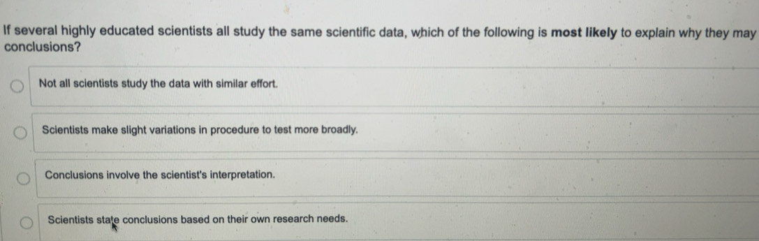 Solved: If several highly educated scientists all study the same ...
