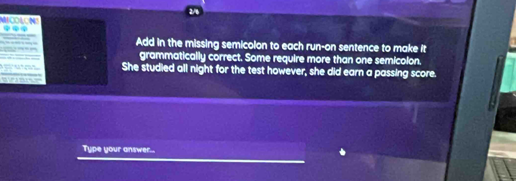 Solved: Add in the missing semicolon to each run-on sentence to make it ...