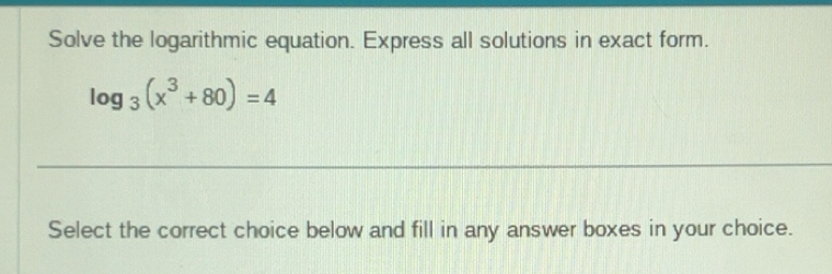 Solved: Solve the logarithmic equation. Express all solutions in exact ...