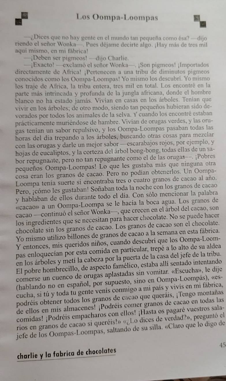 Resuelto:Los Oompa-Loompas —¿Dices que no hay gente en el mundo tan ...