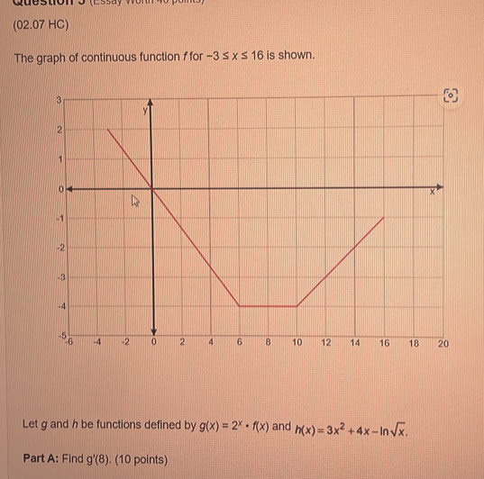 Solved: (02.07 HC) The graph of continuous function f for -3≤ x≤ 16 is ...