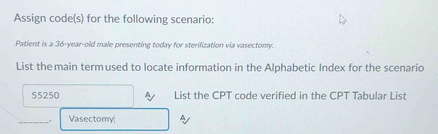 Solved: Assign code(s) for the following scenario: Patient is a 36-year-old male presenting ...