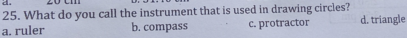 Solved: What do you call the instrument that is used in drawing circles ...