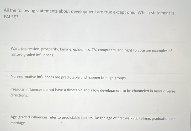 Solved: All the following statements about development are true except ...