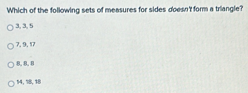 Solved: Which of the following sets of measures for sides doesn't form ...