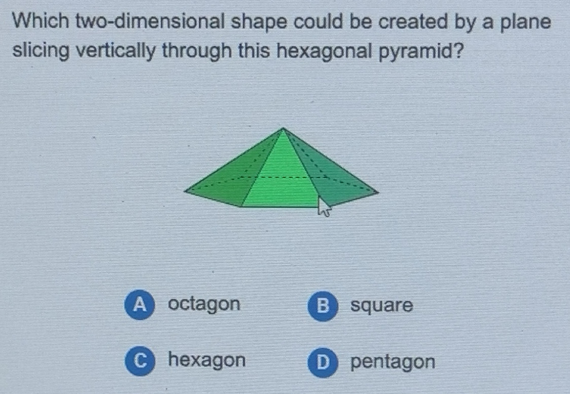 Solved: Which two-dimensional shape could be created by a plane ...