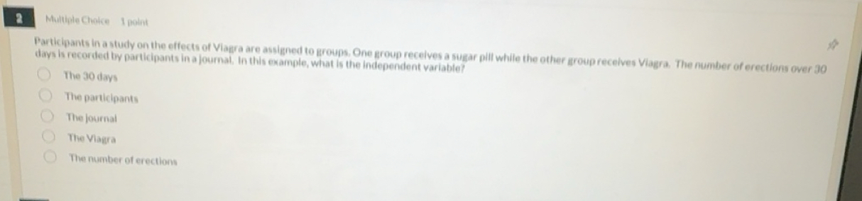 Solved: Participants in a study on the effects of Viagra are assigned ...