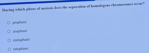 Solved: During which phase of meiosis does the separation of homologous ...
