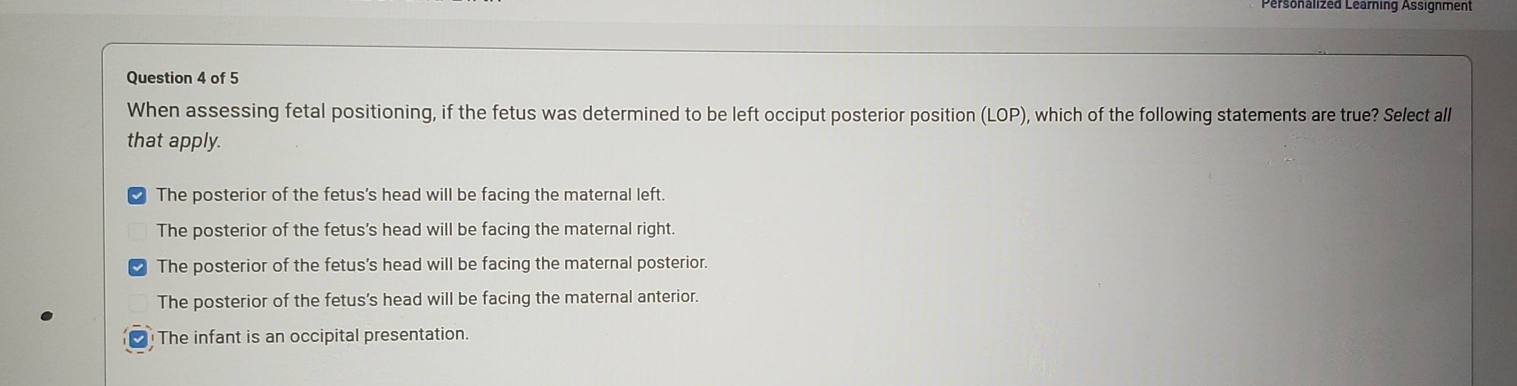 Solved: Personalized Learning Assignment Question 4 of 5 When assessing ...