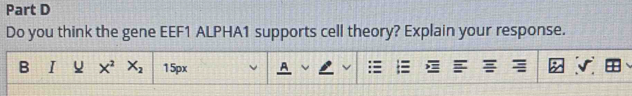 Solved: Do you think the gene EEF1 ALPHA1 supports cell theory? Explain ...