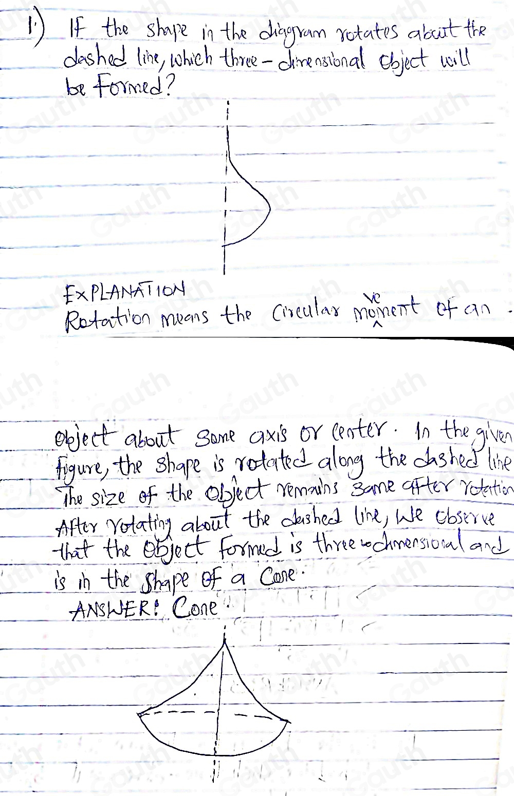 Solved: If the shape in the diagram rotates about the dashed line ...