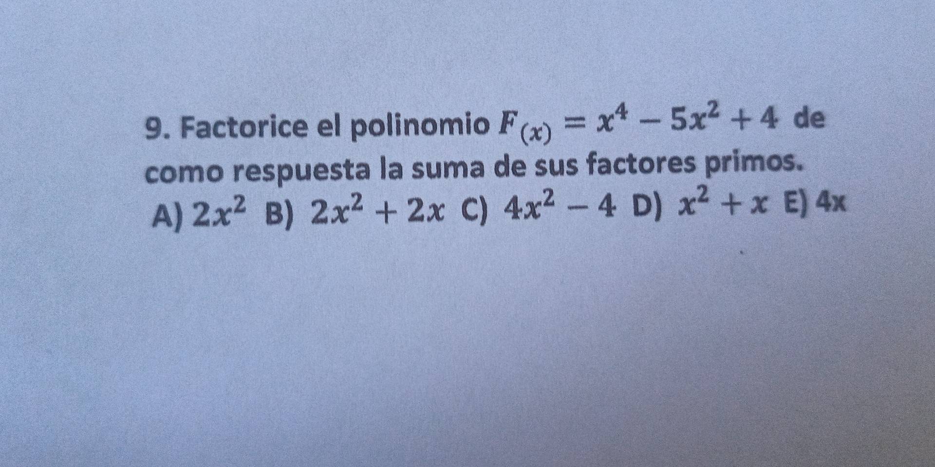 Resuelto:Factorice el polinomio F_(x)=x^4-5x^2+4 de como respuesta la ...